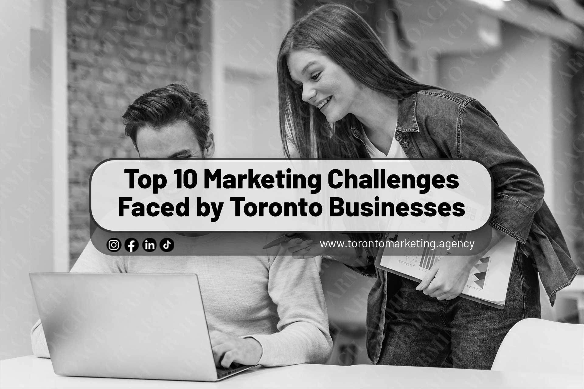 Top 10 Marketing Challenges Faced by Toronto Businesses - Toronto ...